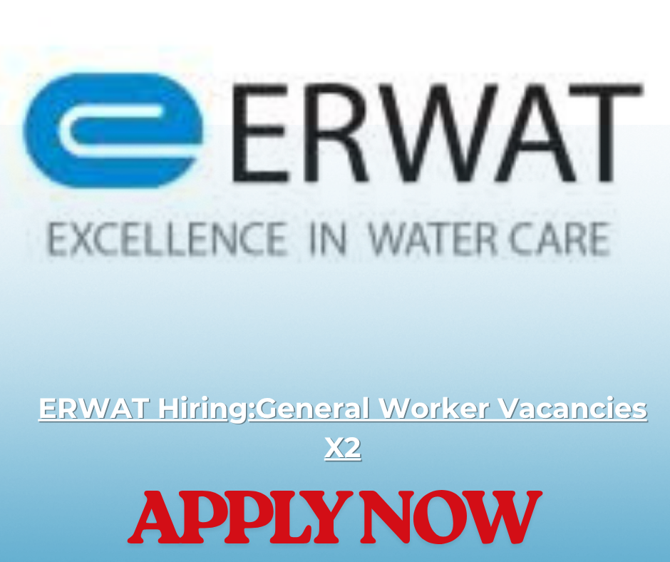 ERWAT Hiring:General Worker Vacancies X2